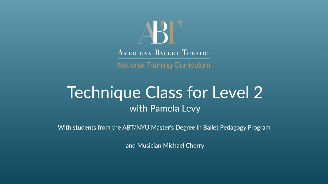 Level 2: ABT Certified Teacher Class - Level 2 Master Classes - ABT ...