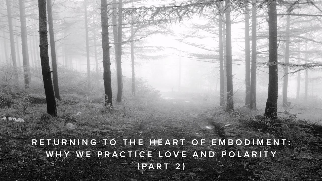 Teaching-Returning to the Heart of Embodiment Why We Practice Love and ...