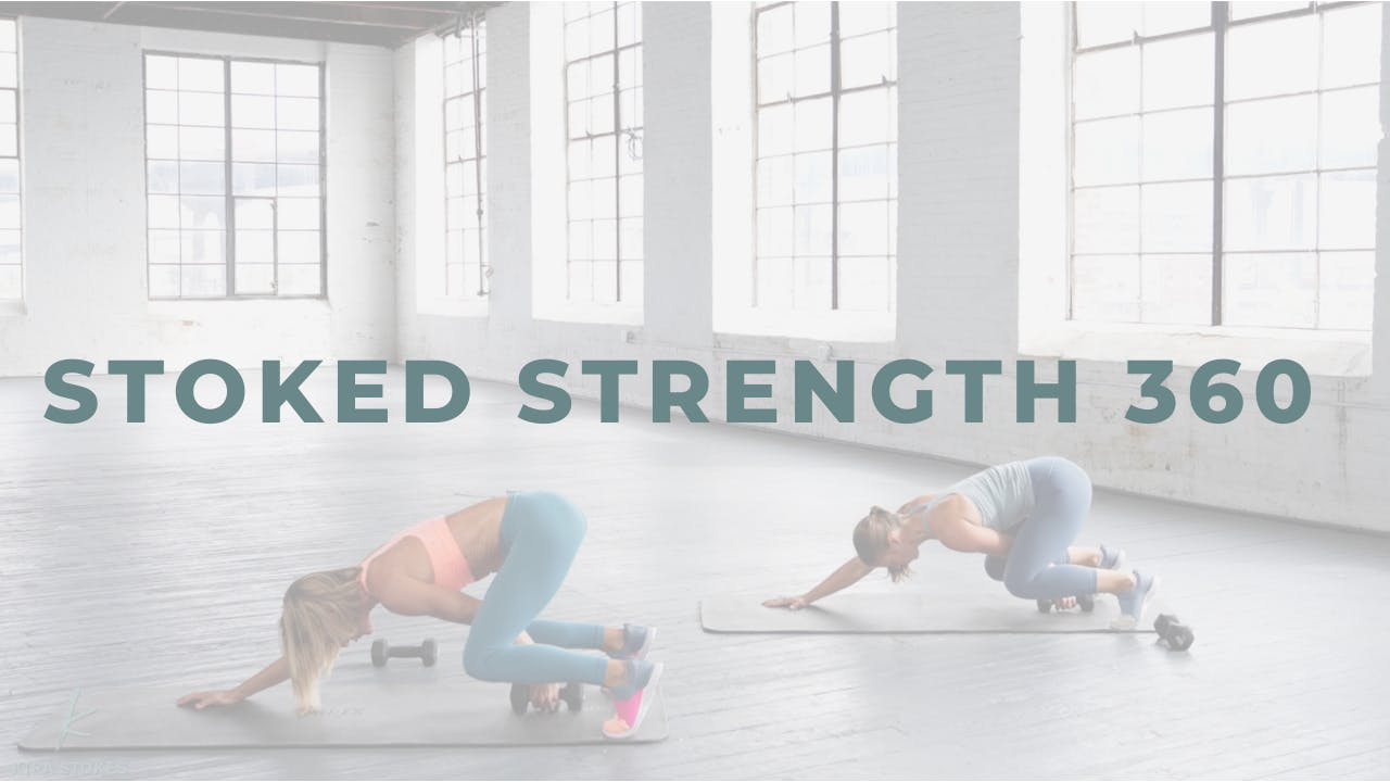 Stoked Strength 360 (strength) - Full Body - Kira Stokes Fit