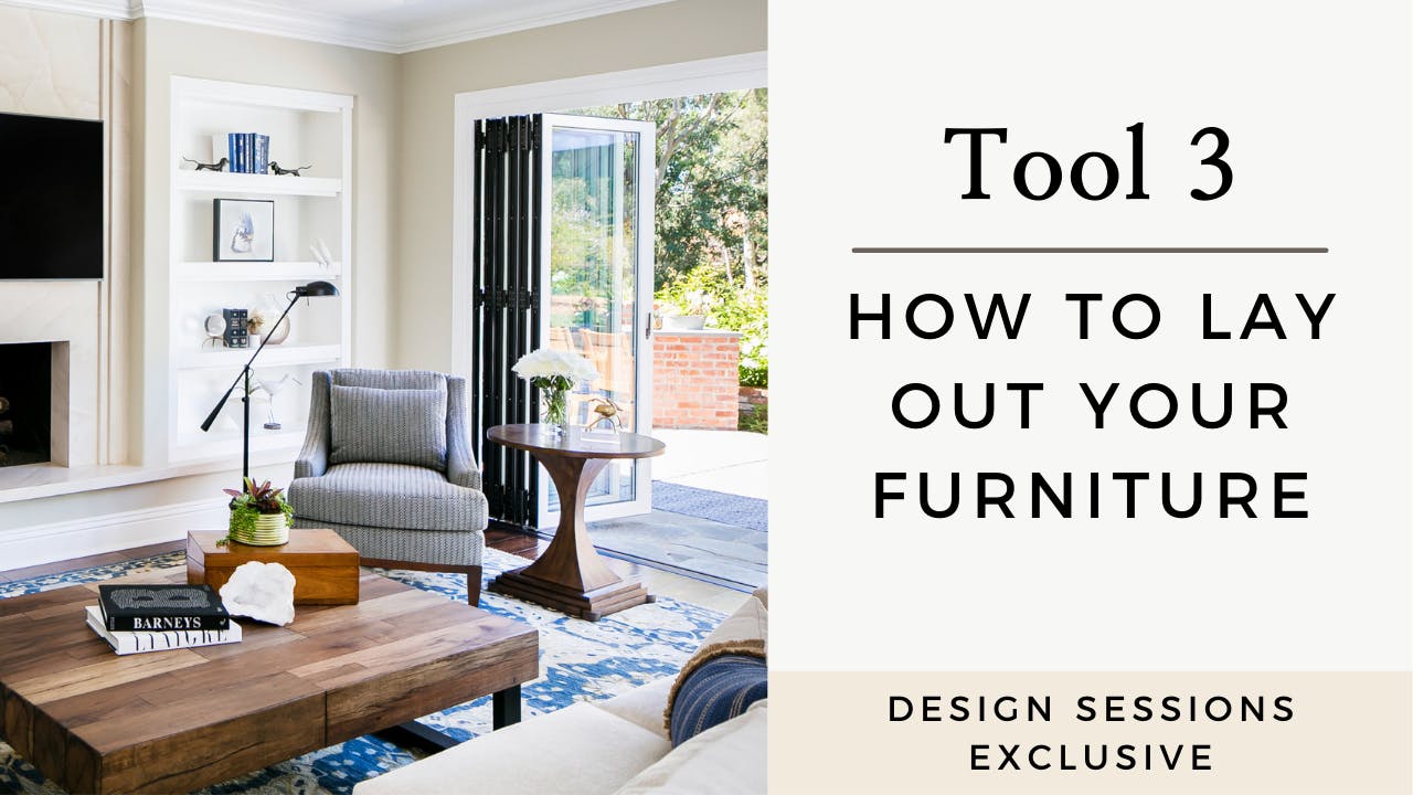 How To Lay Out Your Furniture - Design Sessions