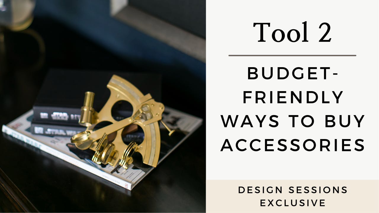 Budget Friendly Ways to Buy Accessories - Design Sessions