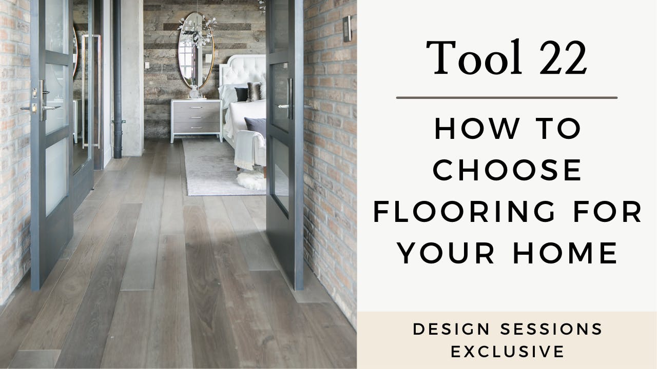 How to Choose Flooring For Your Home - Design Sessions