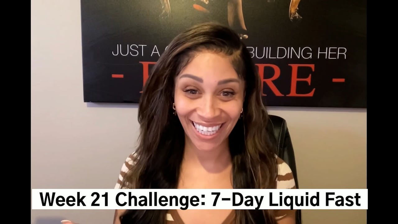 Week 21: 7-Day Liquid Fast - Keisha's Weekly Challenges - KWWK Network