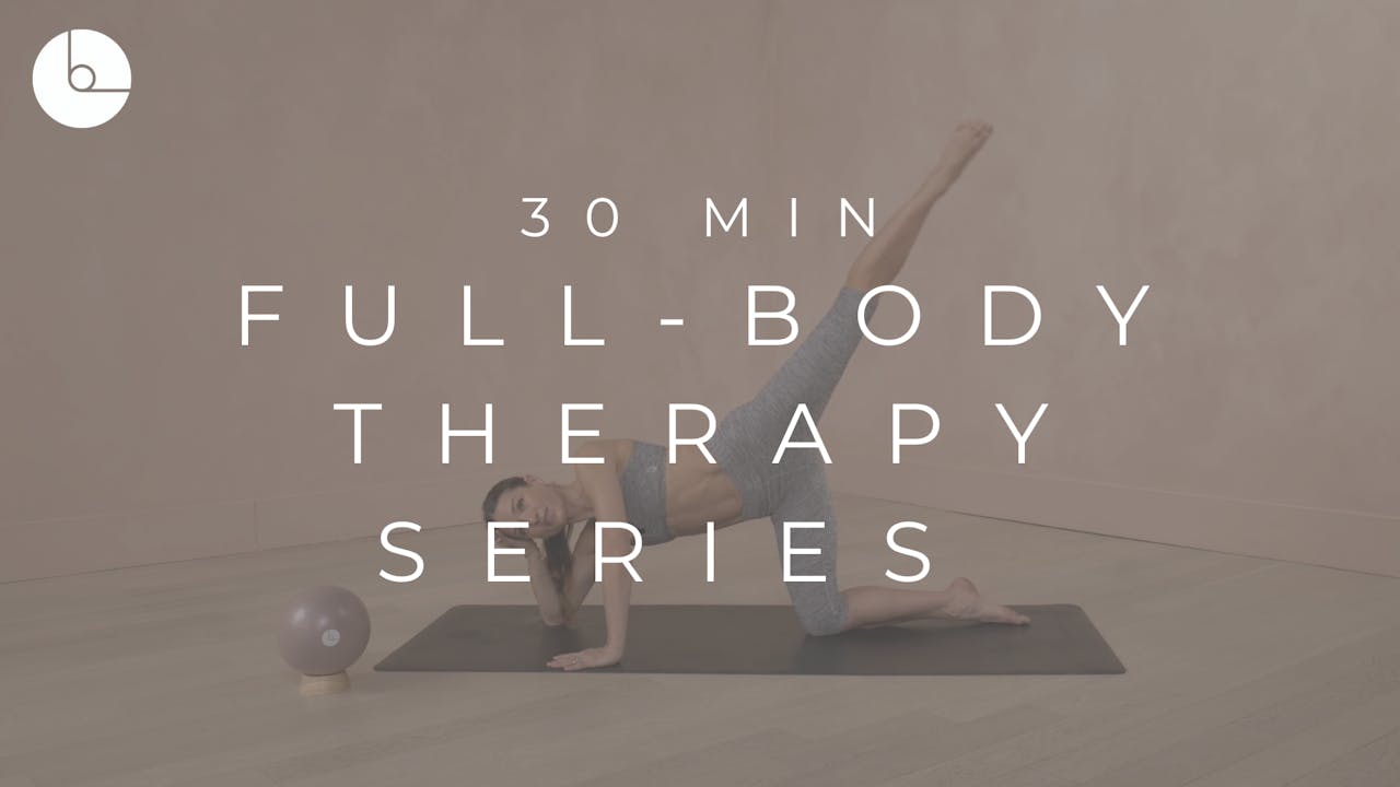 30 MIN : FULL-BODY THERAPY SERIES - B The Method