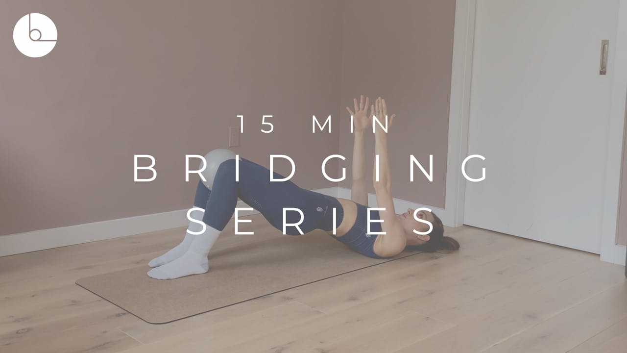 15 MIN : BRIDGING SERIES - B The Method