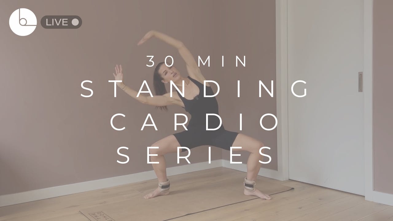 30 MIN : STANDING CARDIO FLOW - B The Method