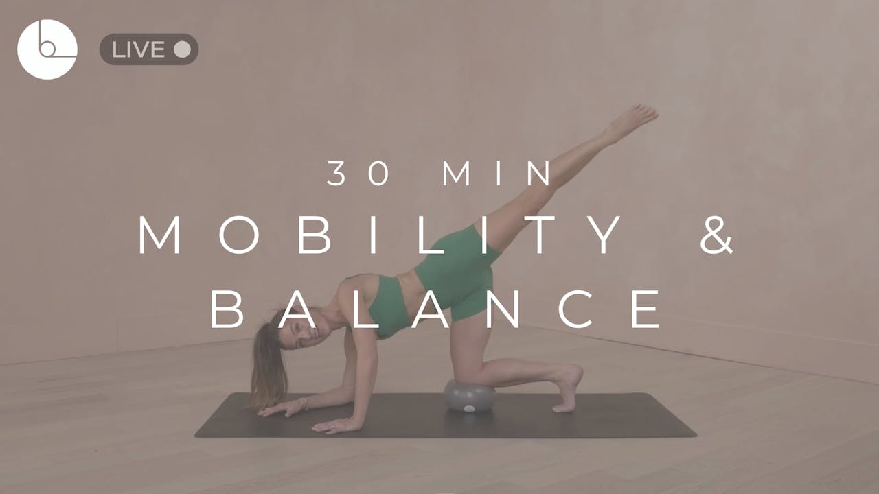 30 MIN : MOBILITY & BALANCE - B The Method