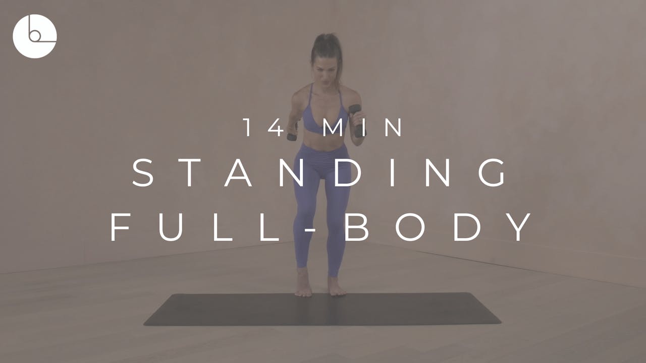 14 MIN : STANDING FULL-BODY - B The Method