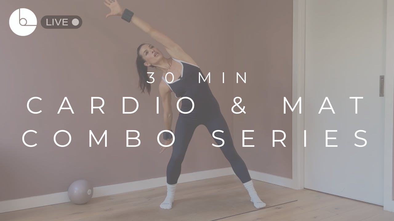 30 MIN : CARDIO & MAT COMBO SERIES #1 - B The Method