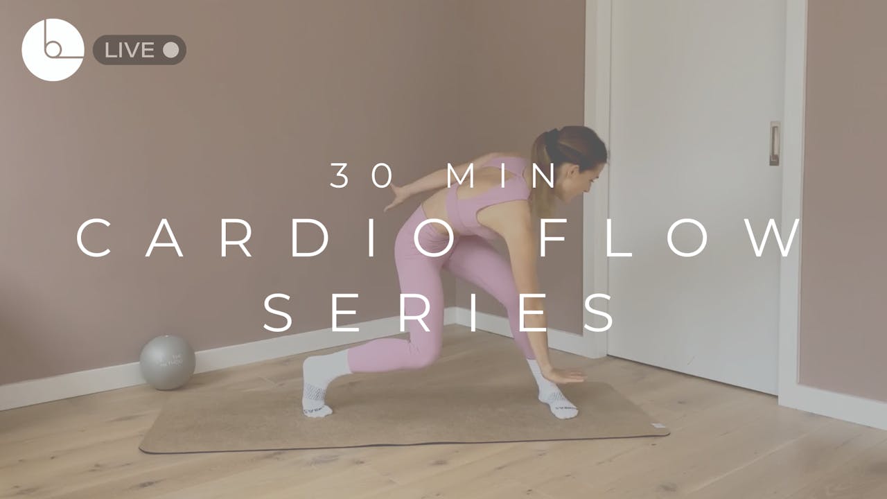 30 MIN : CARDIO FLOW SERIES - B The Method