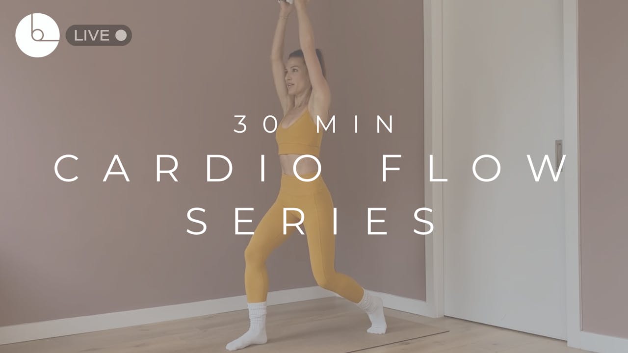 30 MIN : CARDIO FLOW SERIES - B The Method