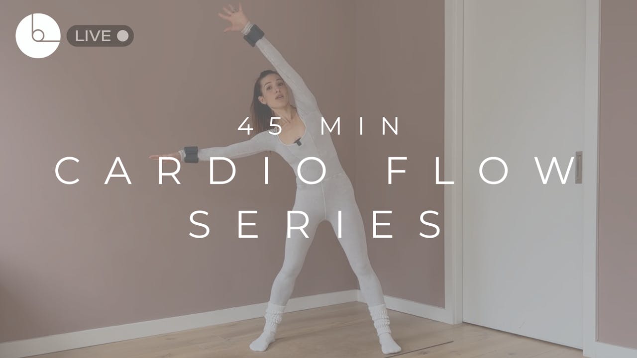 45 MIN : CARDIO FLOW SERIES #4 - B The Method
