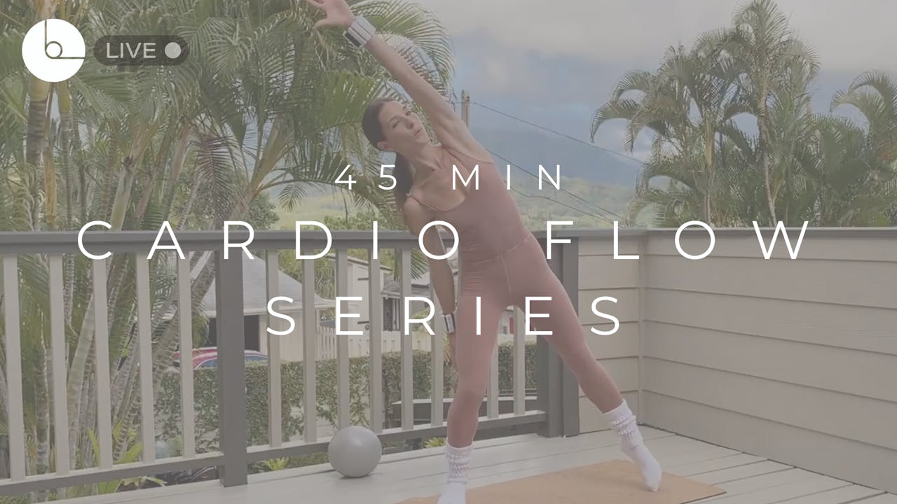 45 MIN : CARDIO FLOW SERIES - B The Method