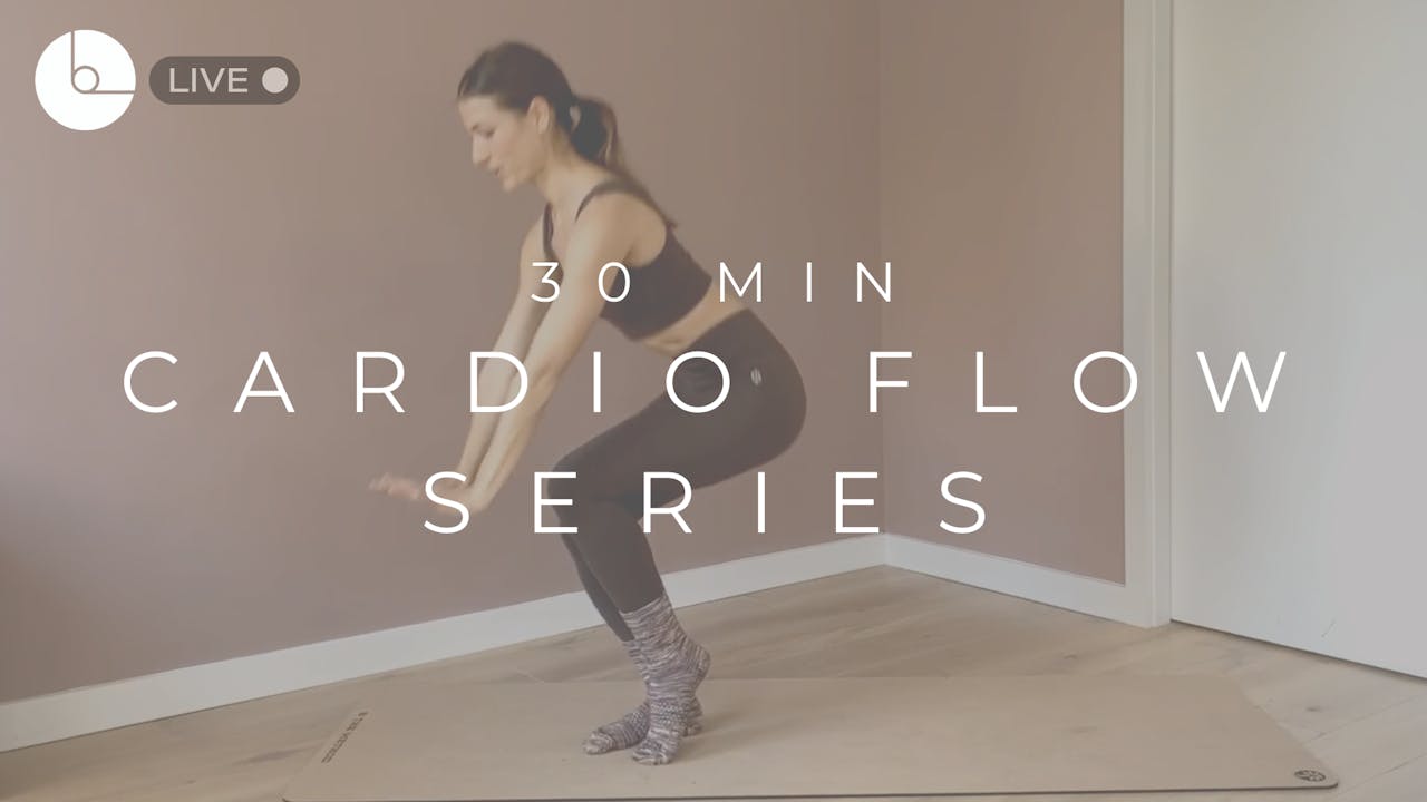 30 MIN : CARDIO FLOW SERIES - B The Method