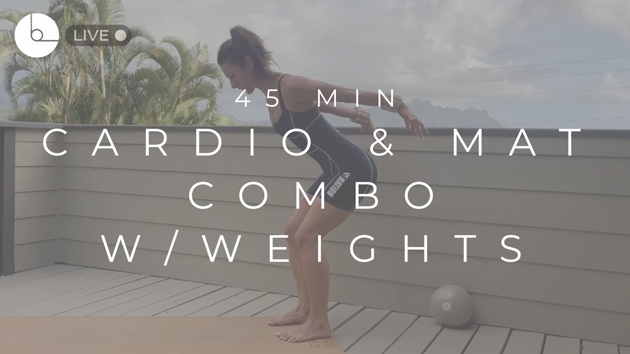 45 MIN : CARDIO & MAT COMBO W/WEIGHTS - B The Method