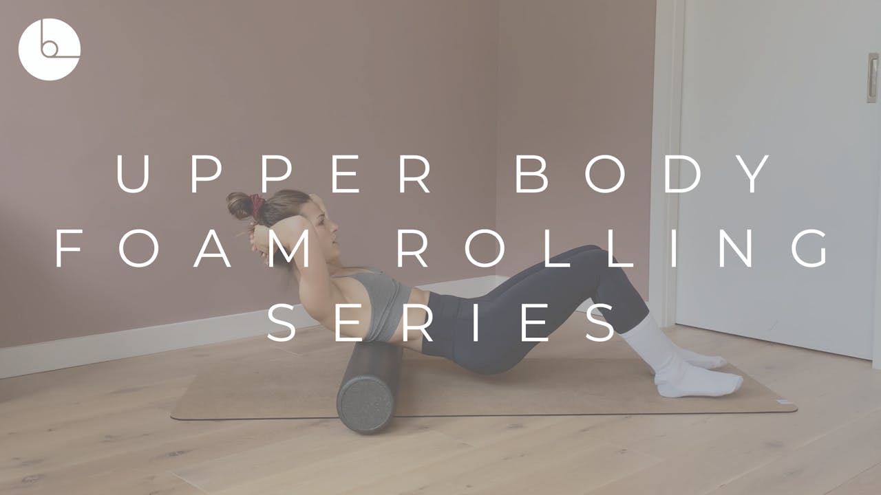 UPPER BODY FOAM ROLLING SERIES - B The Method