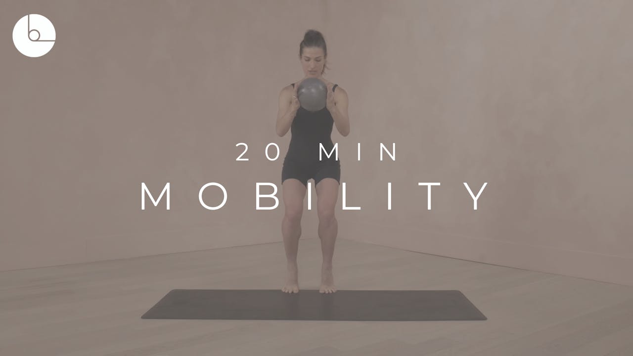 20 MIN : MOBILITY - B The Method