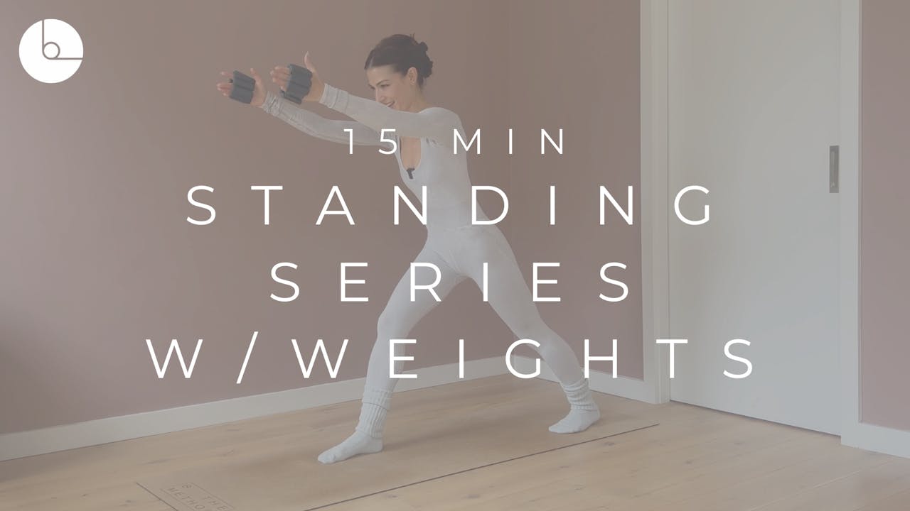 15 MINUTE : STANDING SERIES W/WEIGHTS - B The Method