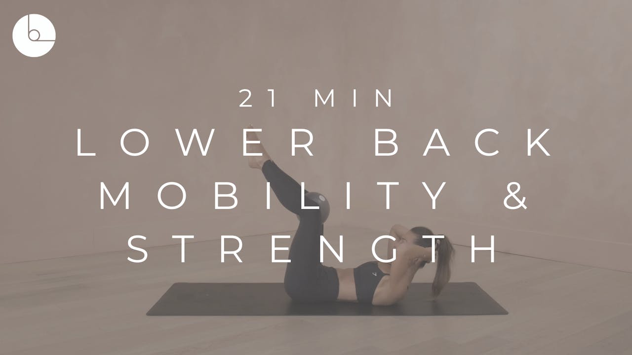 21 MIN LOWER BACK MOBILITY & STRENGTH - B The Method