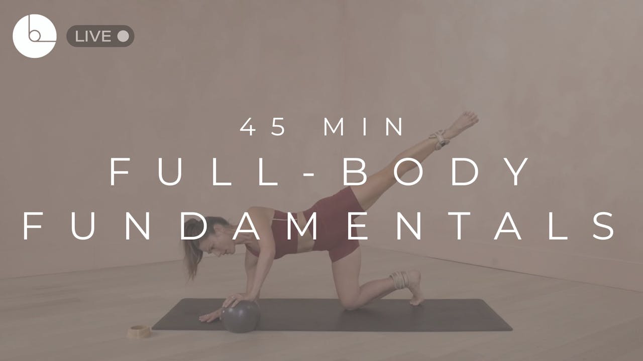 45 MIN : FULL-BODY FUNDAMENTALS - B The Method