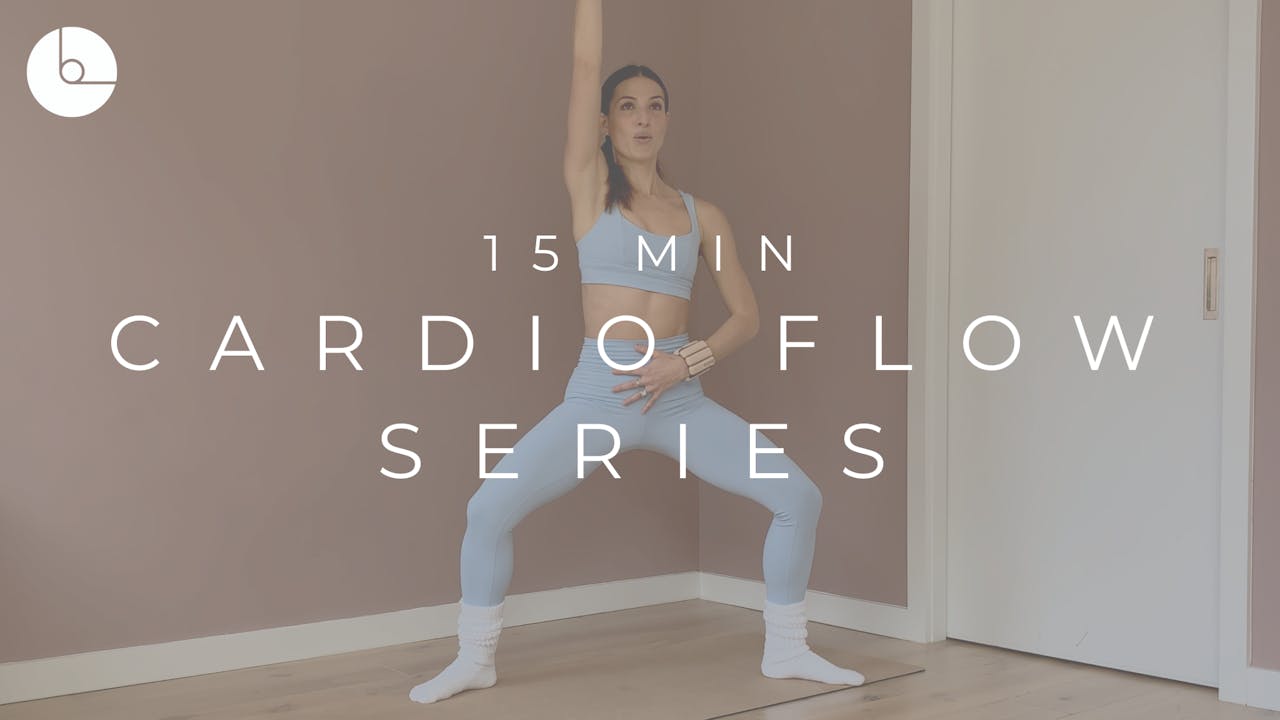 15 MIN : CARDIO FLOW SERIES #2 - B The Method