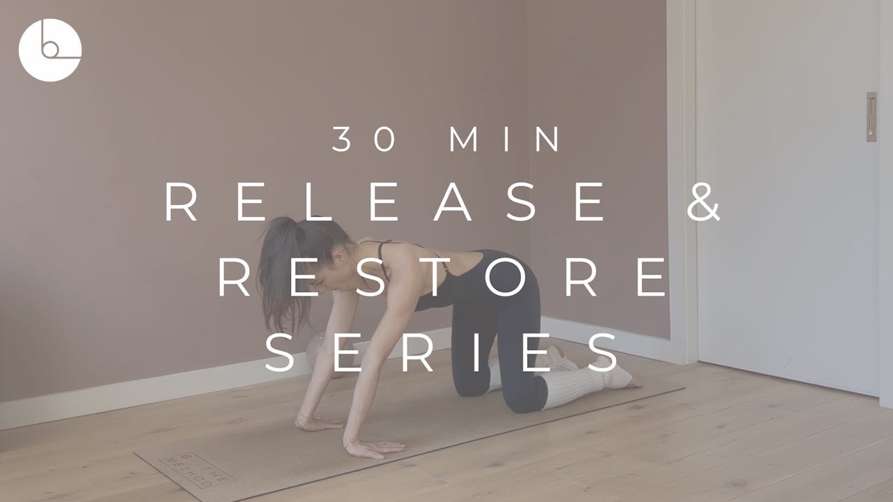 30 MIN : RELEASE & RESTORE SERIES - B The Method