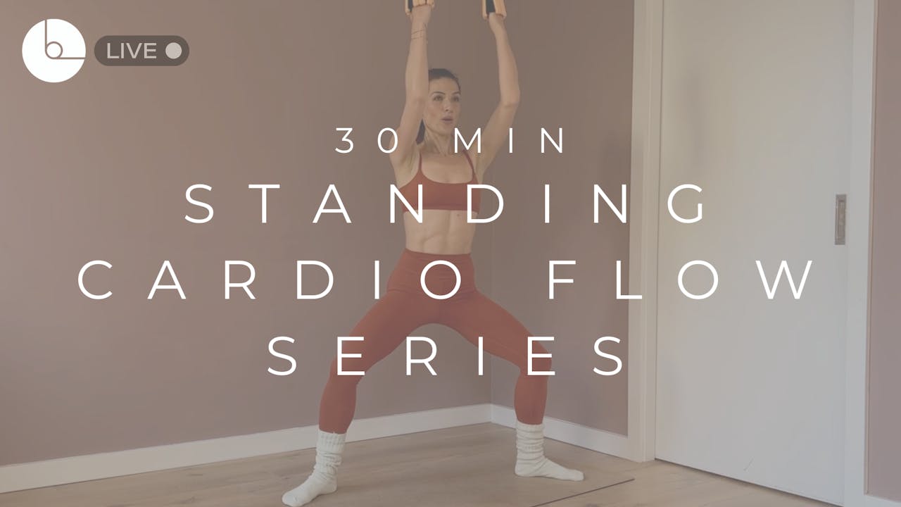 30 MIN : STANDING CARDIO FLOW SERIES - B The Method