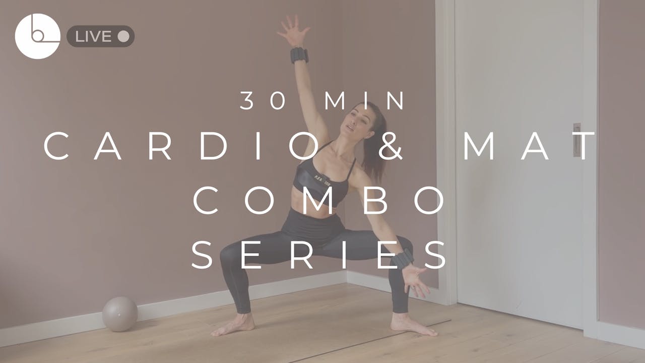 30 MIN : CARDIO & MAT COMBO SERIES #3 - B The Method