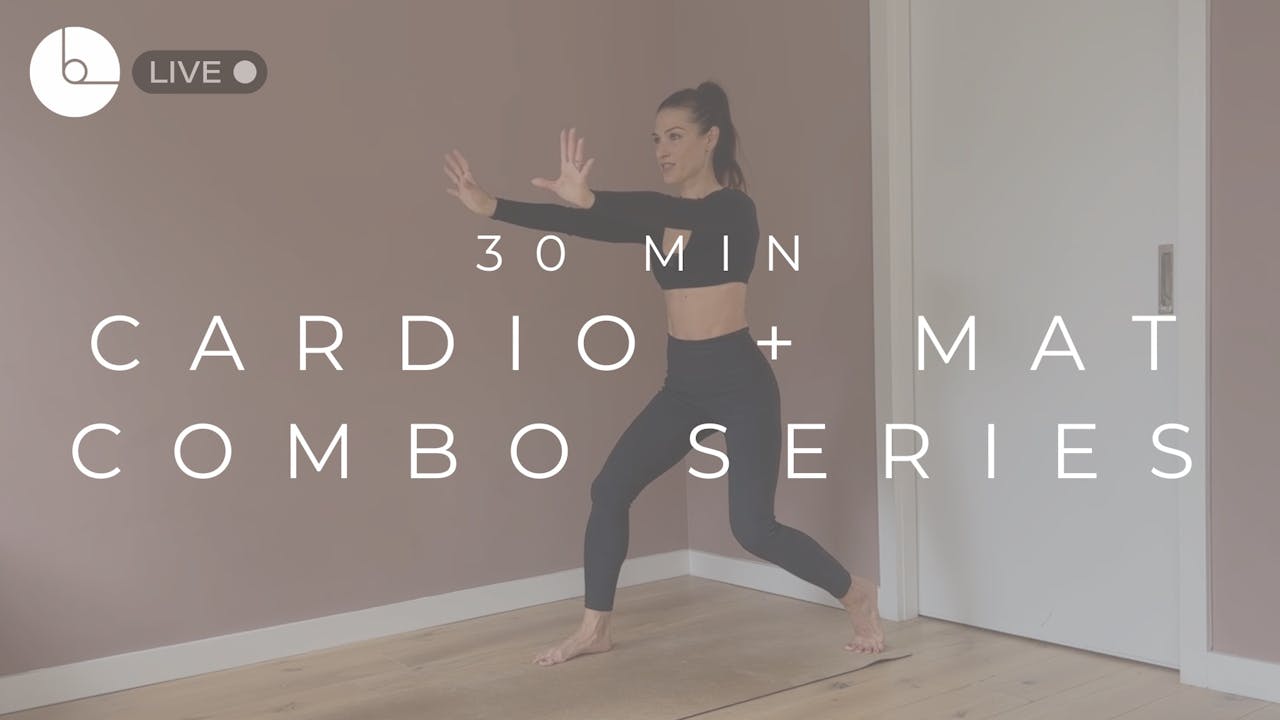 30 MIN : CARDIO & MAT COMBO SERIES #2 - B The Method