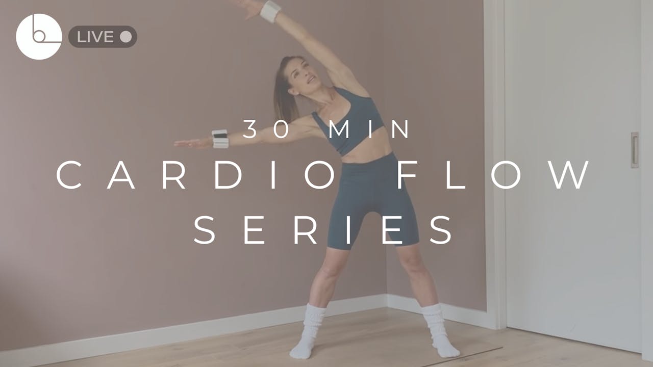 30 MIN : CARDIO FLOW SERIES - B The Method