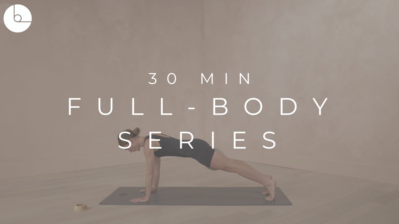 30 MIN : FULL-BODY SERIES #28 - B The Method