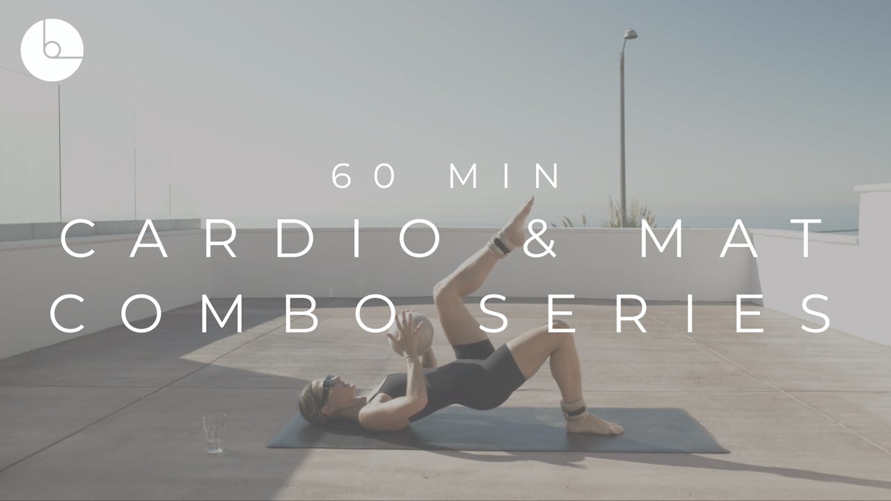 60 MIN : CARDIO & MAT COMBO SERIES #3 - B The Method