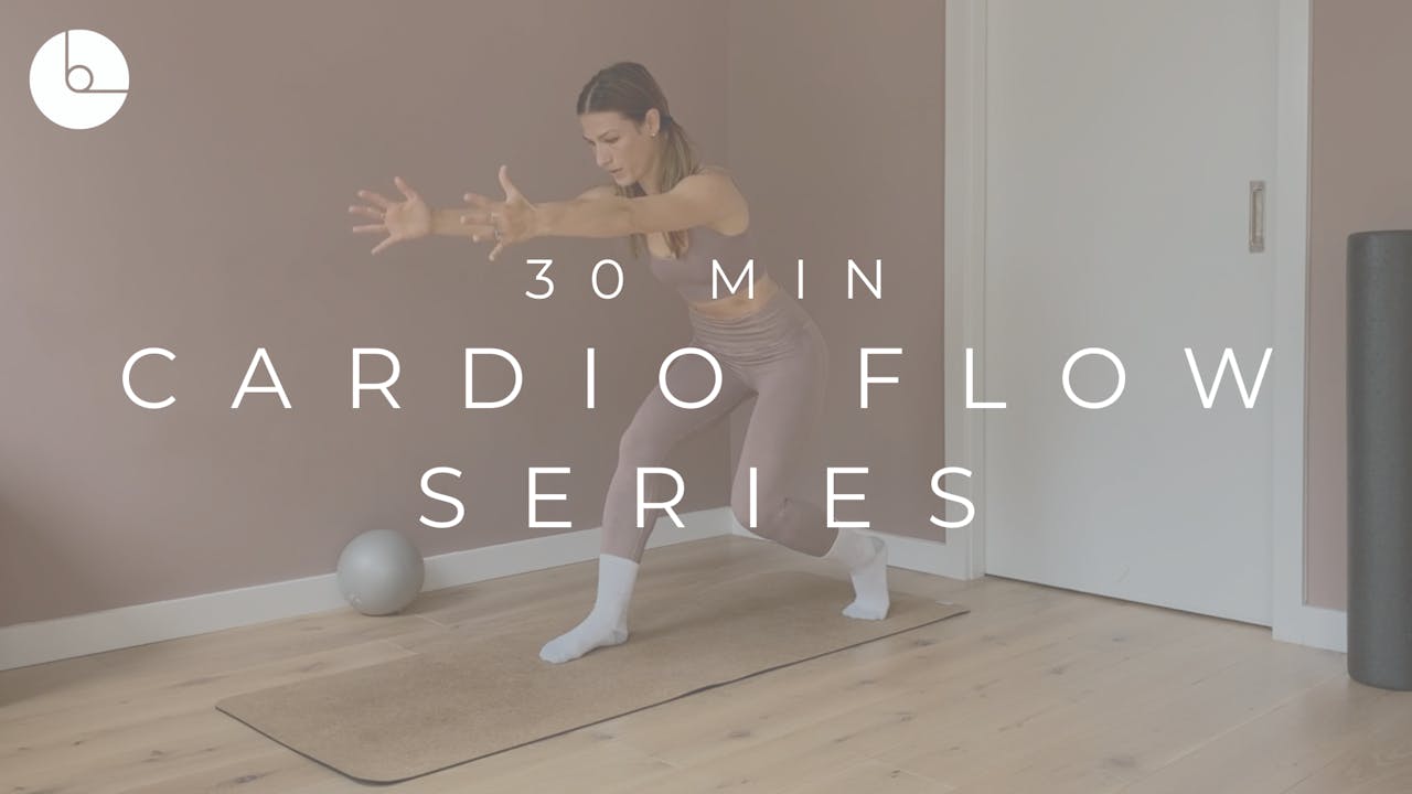 30 MIN : CARDIO FLOW SERIES #1 - B The Method