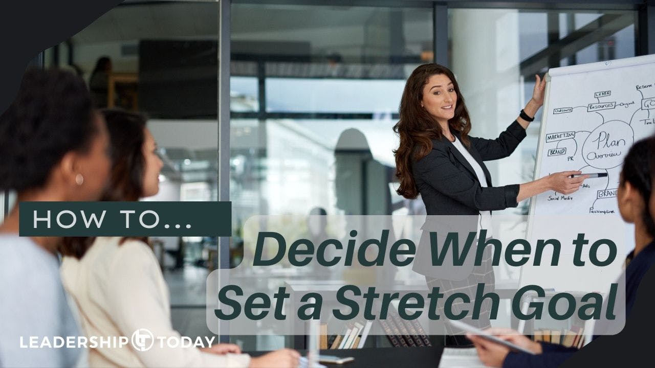 How To - Decide When to Set a Stretch Goal - How To... - Leadership ...