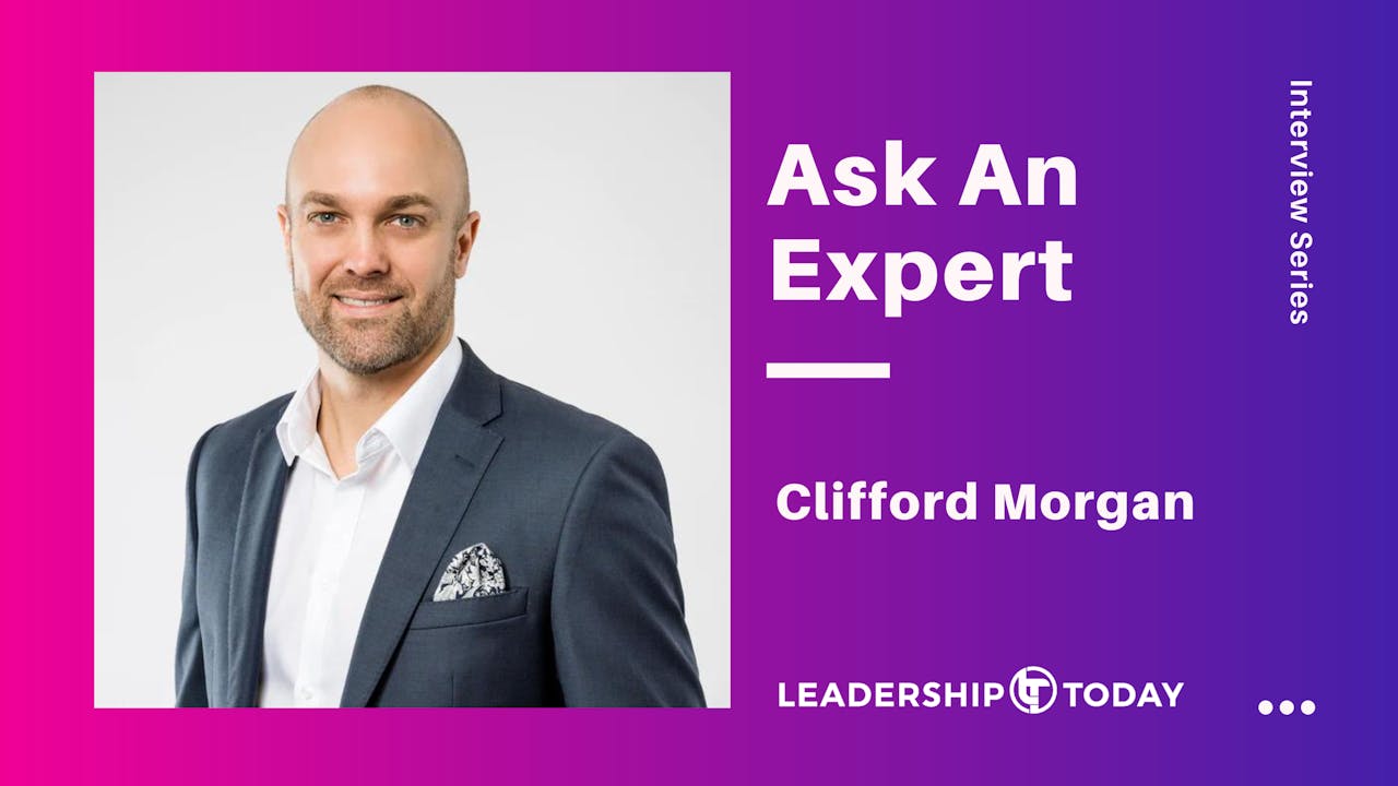 Ask an Expert - Clifford Morgan - Clifford Morgan - Leadership Today On ...