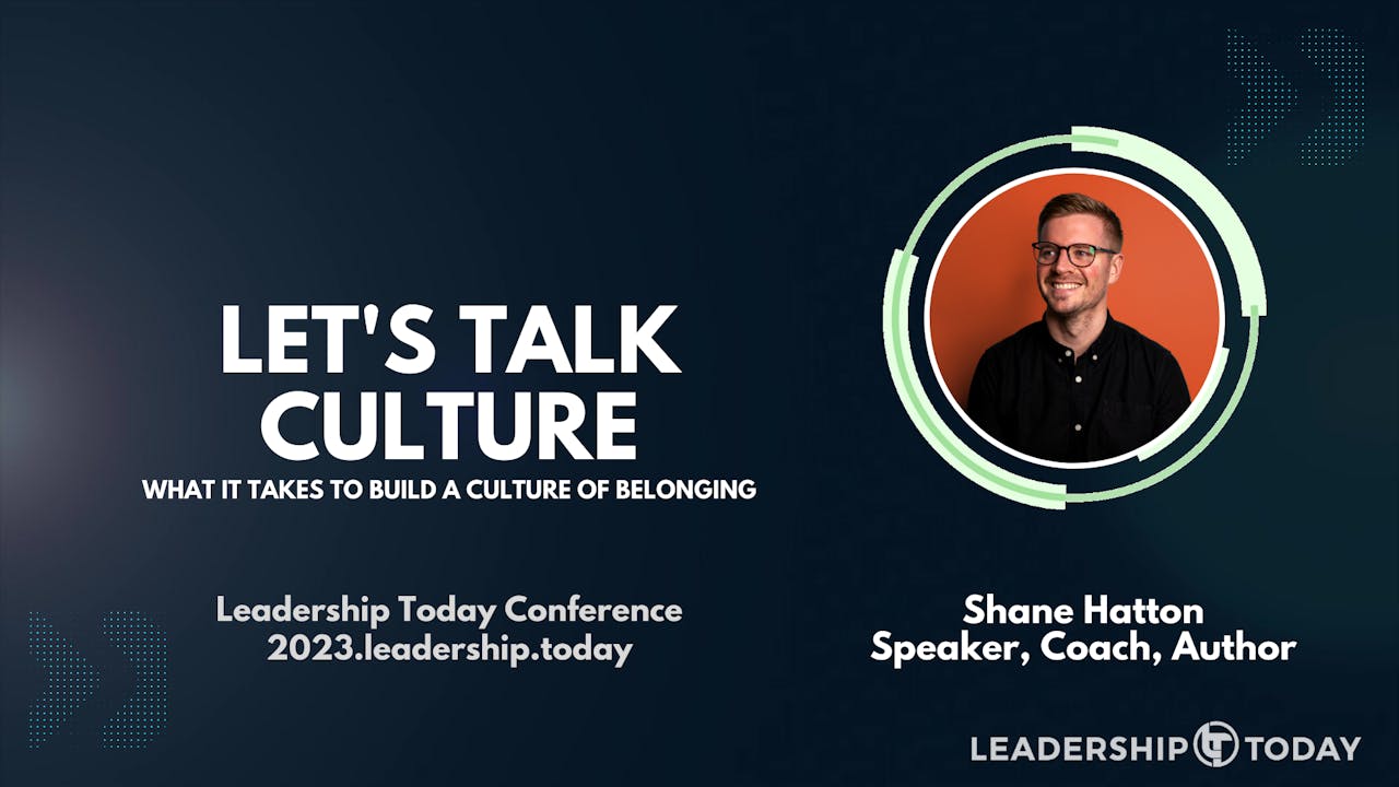 Shane Hatton - Let's Talk Culture - 2023 Leadership Today Conference ...