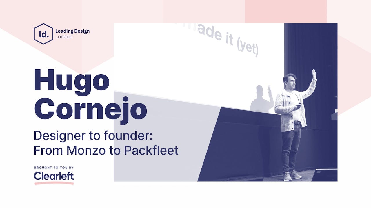 Hugo Cornejo - Designer to founder: from Monzo to Packfleet - Leading ...