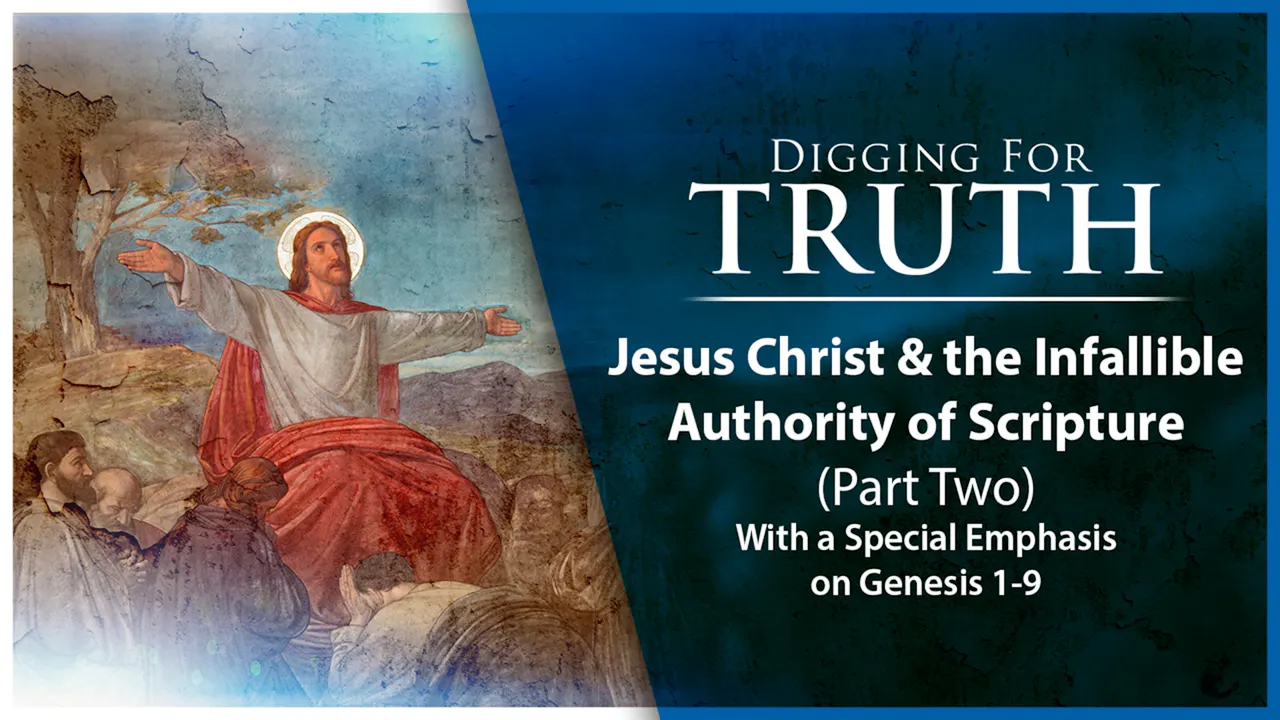 Jesus Christ and the Infallible Authority of Scripture (Part 2 ...