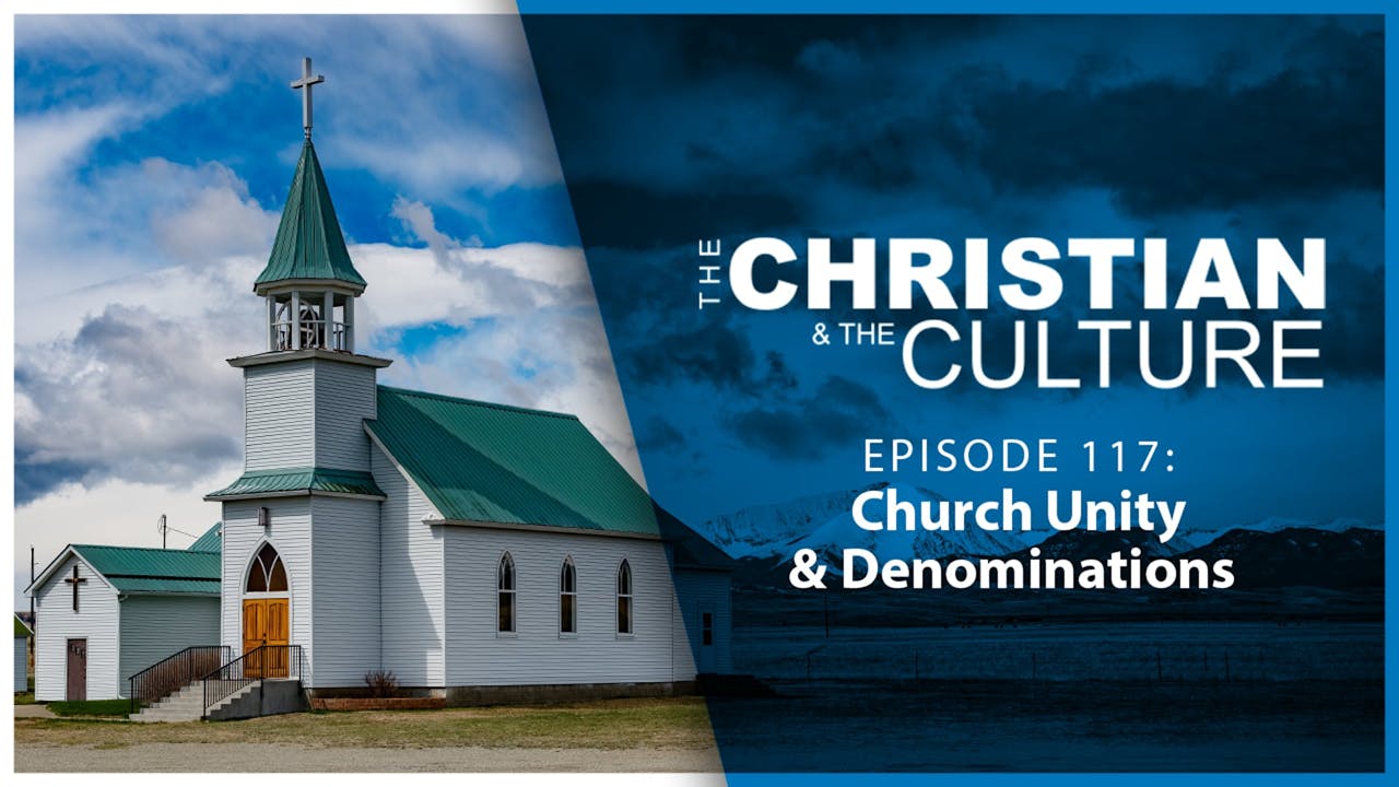 Church Unity & Denominations : The Christian & The Culture - Lighthouse TV