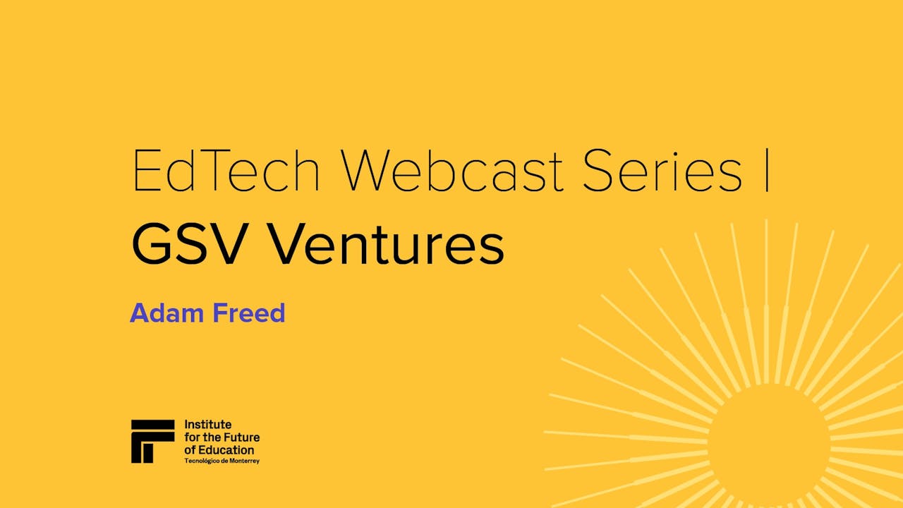 EdTech Webcast Series | GSV Ventures - Adam Freed - LIVE.TEC