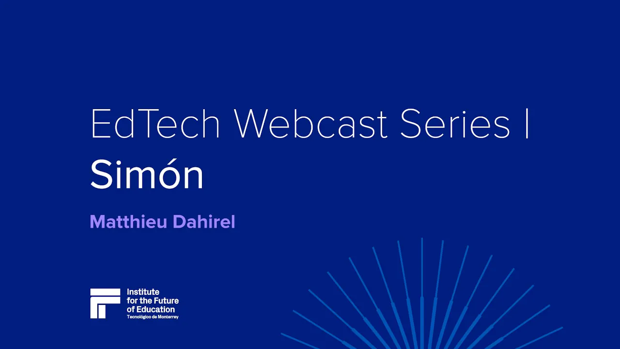 EdTech Webcast Series | Simón - Matthieu Dahirel - LIVE.TEC