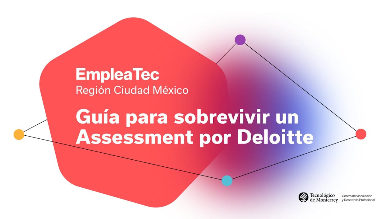 Guía para sobrevivir un Assessment por Deloitte - LIVE.TEC