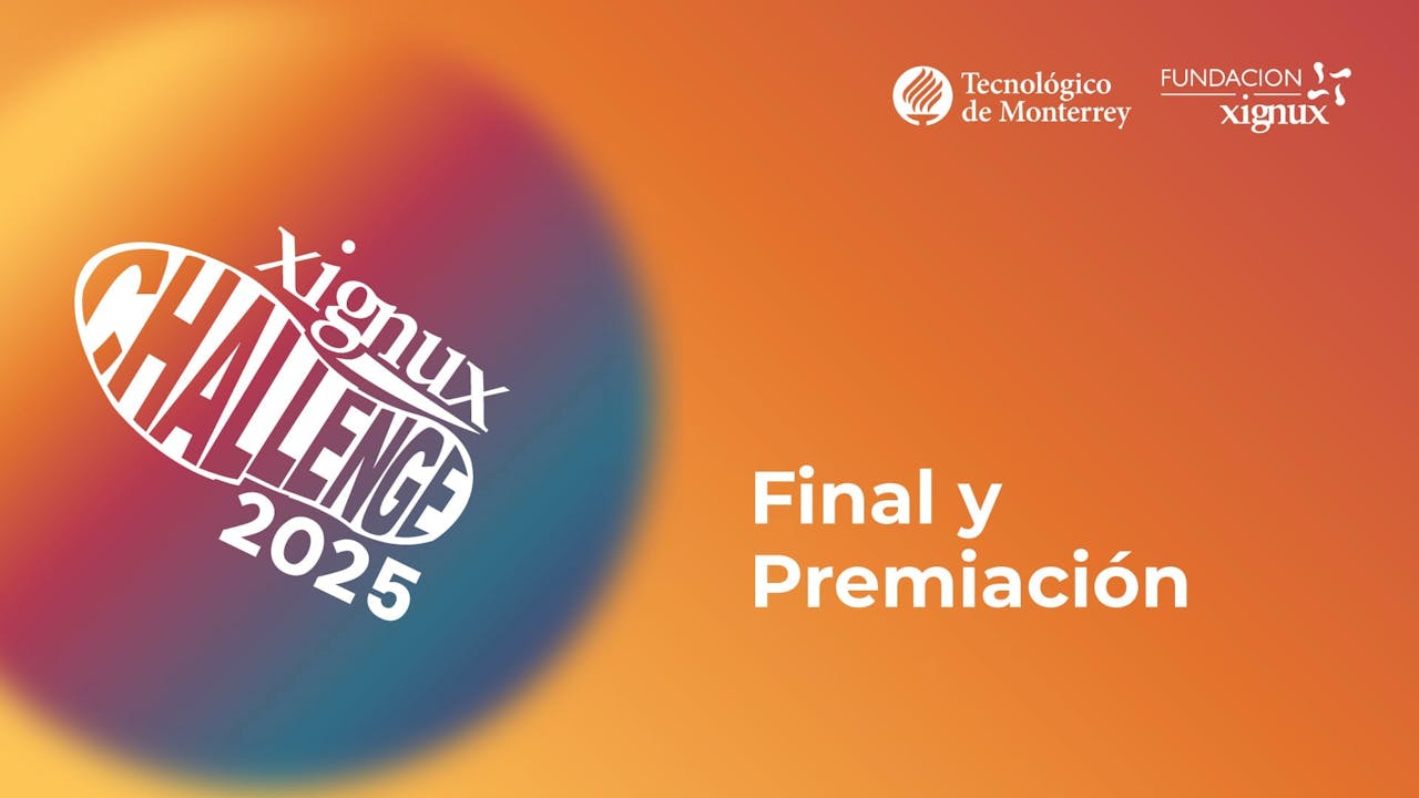 Final y Premiación Xignux Challenge 2025 - LIVE.TEC