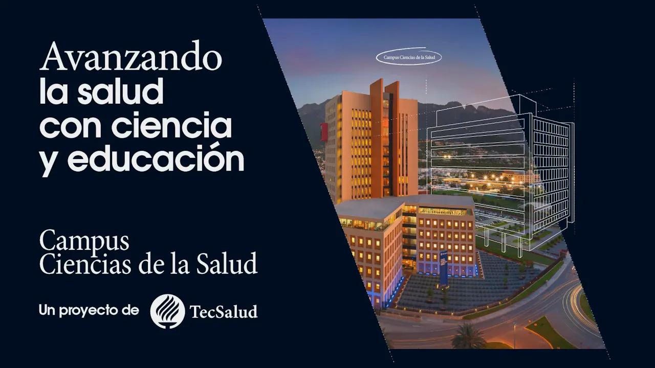 Avanzando la Salud con Ciencia y Educación - TecSalud - LIVE.TEC