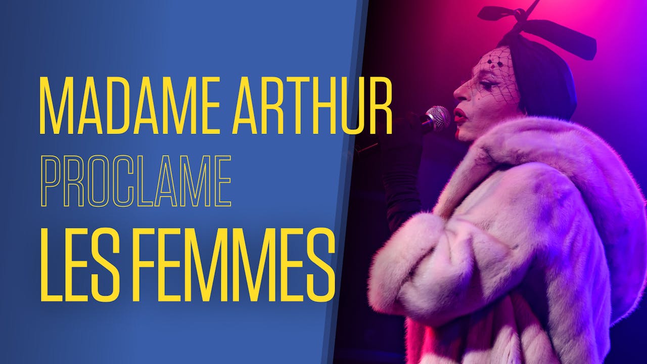 Madame Arthur proclame les femmes - Madame Arthur Experience