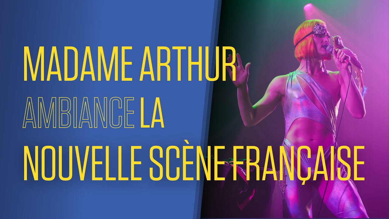 Madame Arthur ambiance la nouvelle scène française - Madame Arthur ...
