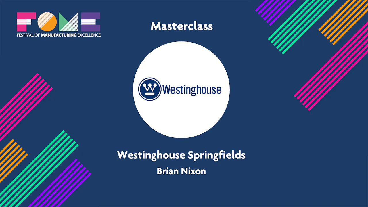 Masterclass - Westinghouse Springfields - Brian Nixon - The ...