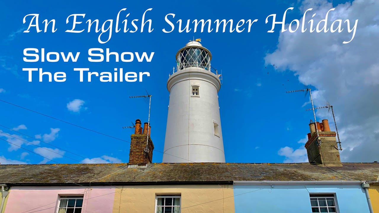 An English Summer Holiday Slow Show Trailer - Sitdance and Slow Shows