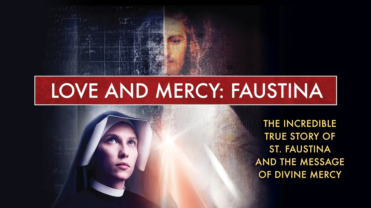 Love and Mercy - Love and Mercy: Faustina - Divine Mercy Streaming