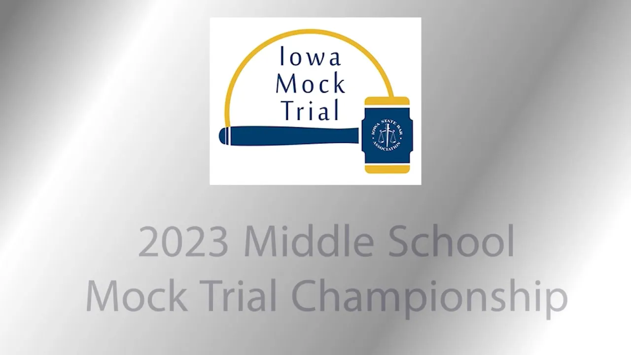 2023 Middle School Mock Trial Championship - Iowa Mock Trial - Mediacom ...